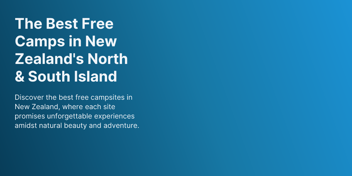 The Best Free Camps in New Zealand's North & South Island